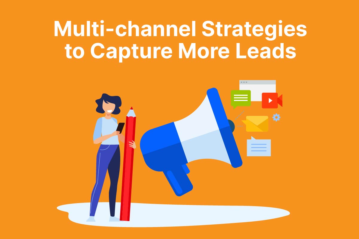 Multi-Channel Strategies to Capture More Leads | Accelerate